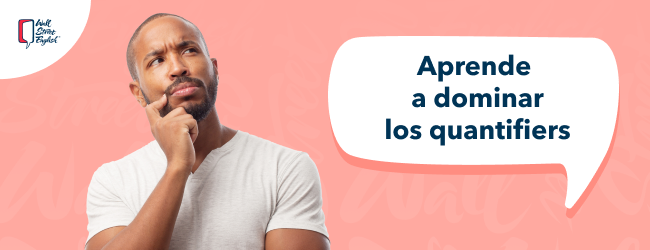 ¿Qué son los quantifiers en inglés y cómo usarlos?